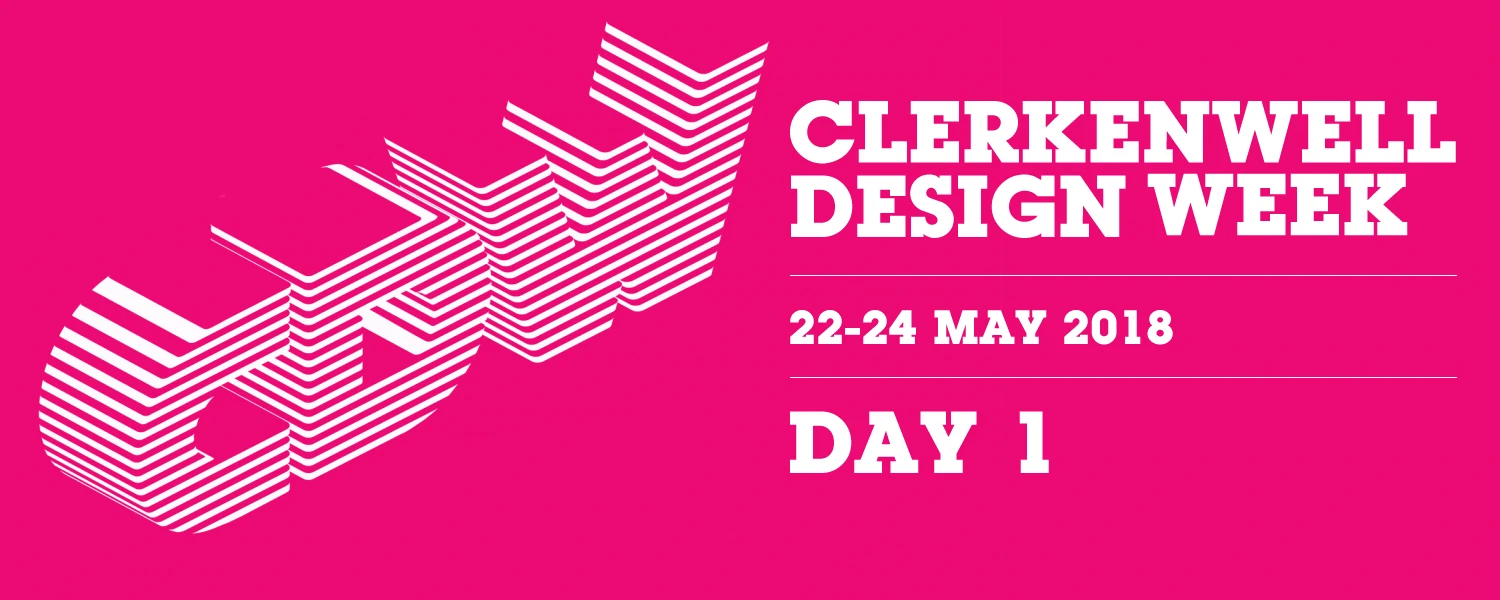 What's going on at Clerkenwell Design Week? - Day One - Informare